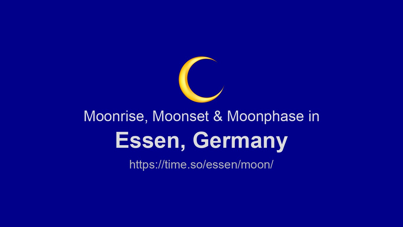 Moonrise, Moonset & Moon Phases in Essen | Time.so