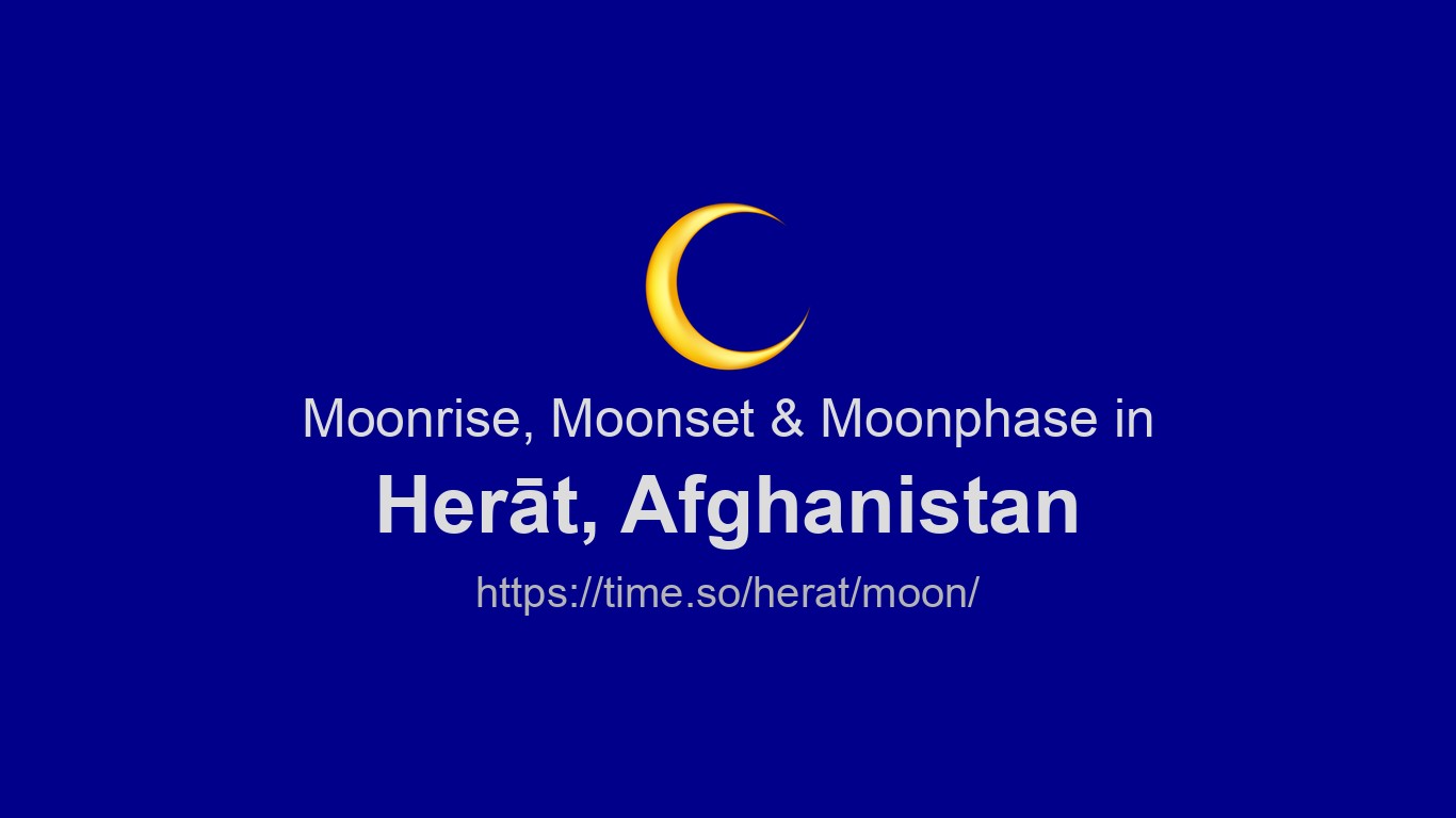 Moonrise, Moonset & Moon Phases in Herāt | Time.so