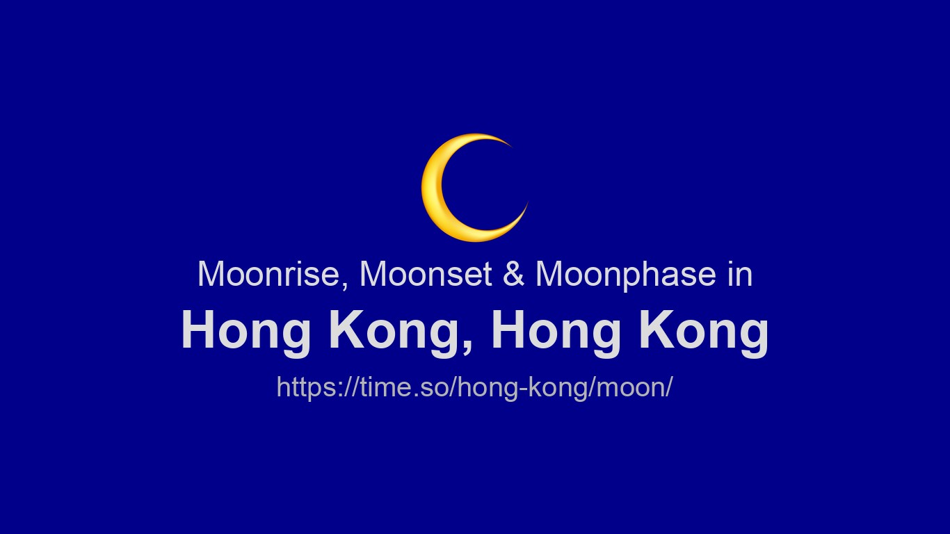 Moonrise, Moonset & Moon Phases in Hong Kong | Time.so