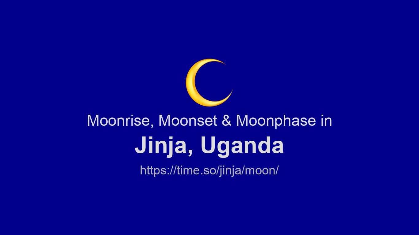 Moonrise, Moonset & Moon Phases in Jinja | Time.so