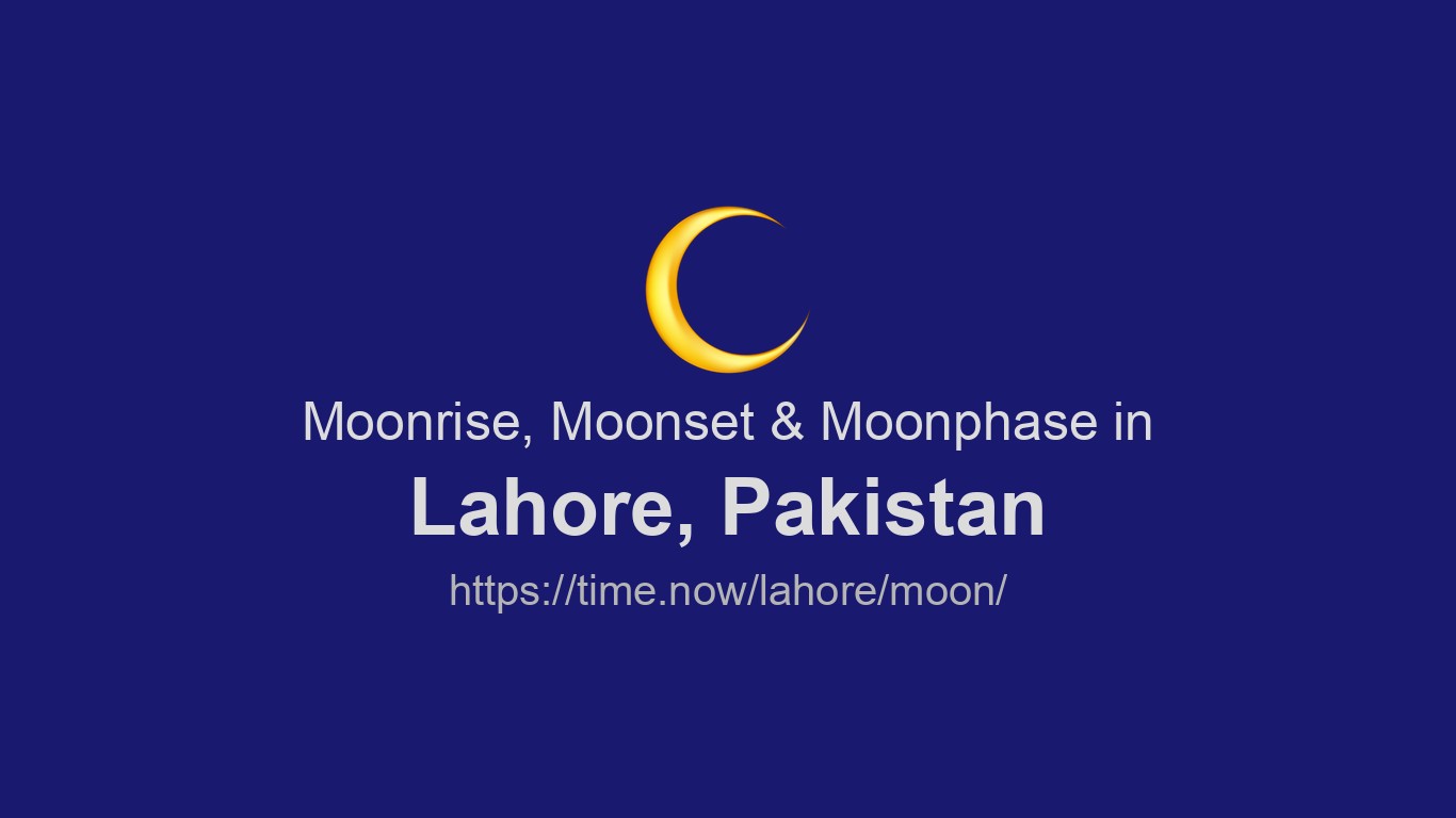Moonrise, Moonset & Moon Phases in Lahore | Time.how