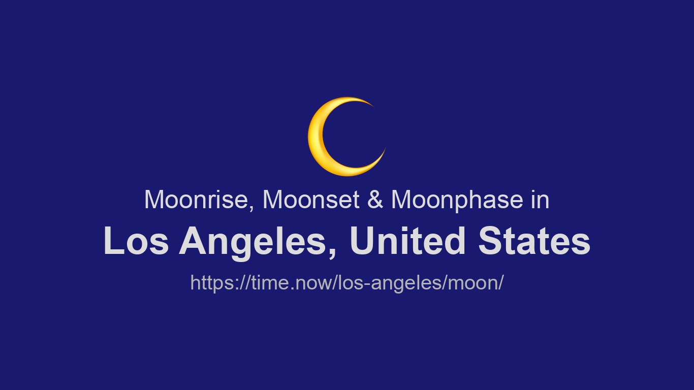 Moonrise, Moonset & Moon Phases in Los Angeles | TimeRight.now