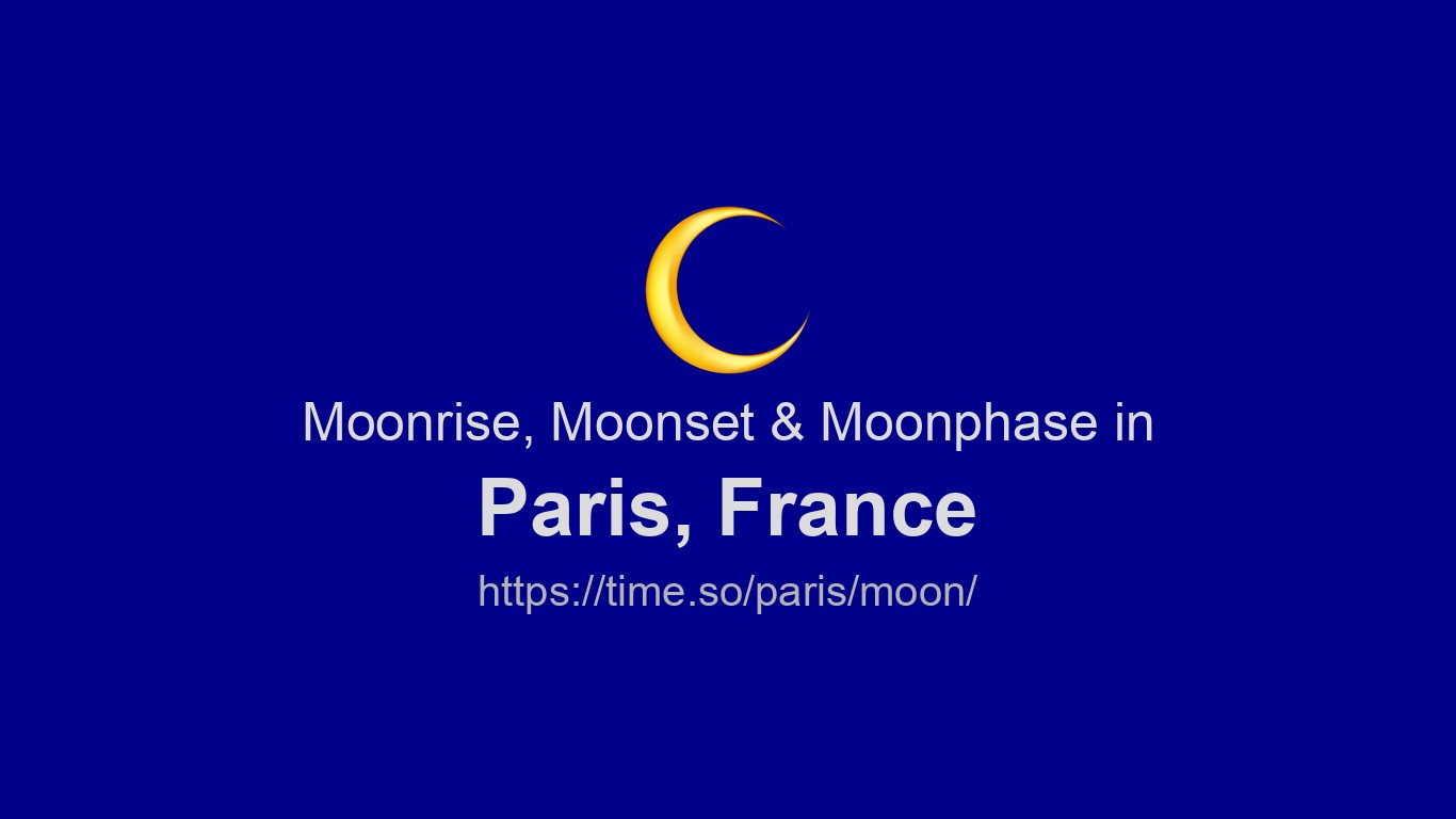 Moonrise, Moonset & Moon Phases in Paris | Time.so