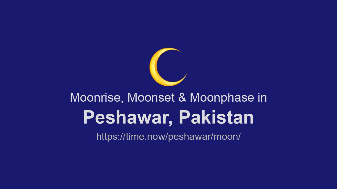 Moonrise, Moonset & Moon Phases in Peshawar | Time.so