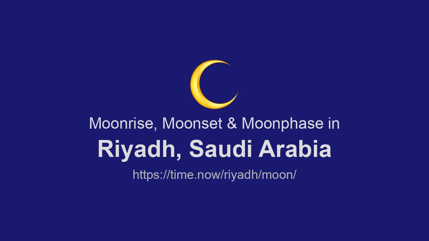 Moonrise, Moonset & Moon Phases in Riyadh | Time.so