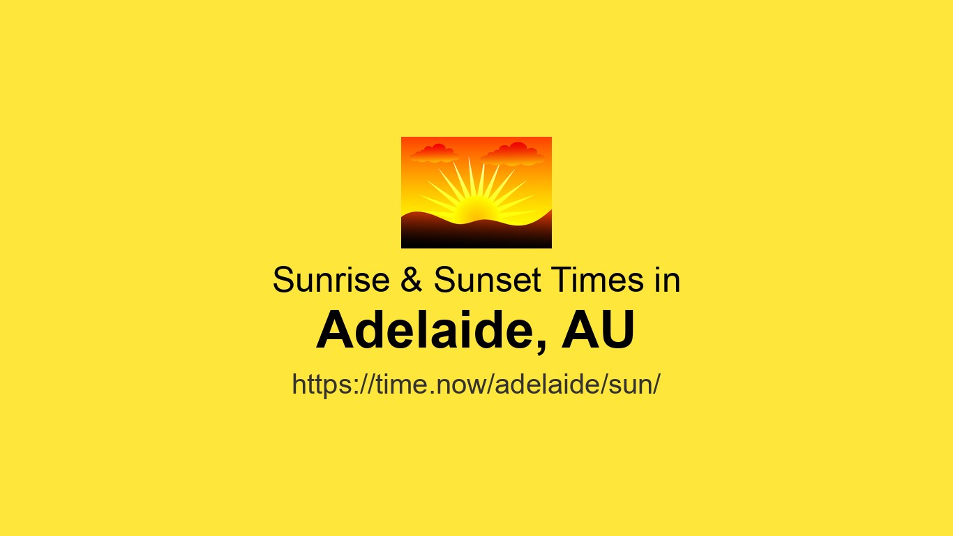 Sunrise & Sunset Times Today in Adelaide, Australia | Time.so