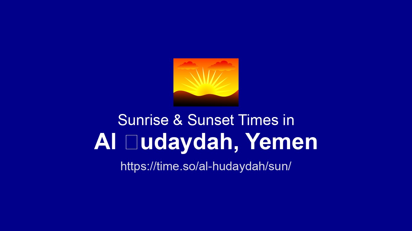 Sunrise & Sunset Times for Al Ḩudaydah, Yemen | Time.so