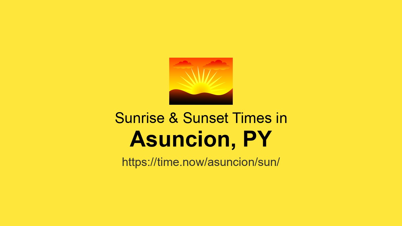 Sunrise & Sunset Times for Asuncion, Paraguay | Time.so