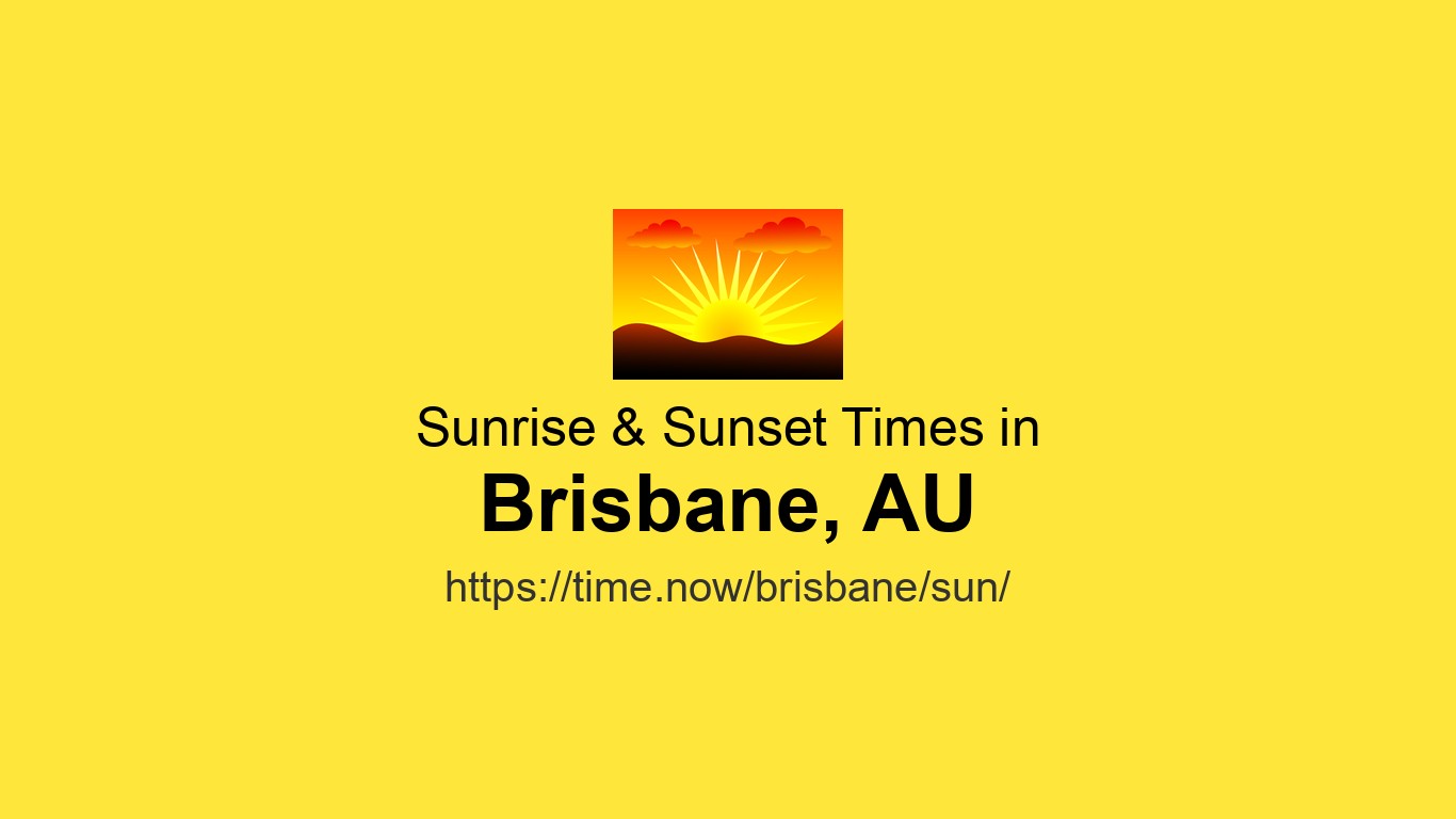 Sunrise & Sunset Times Today in Brisbane, Australia | Time.so