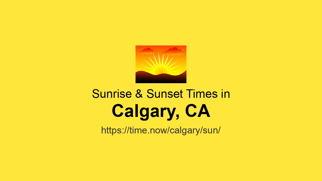 Sunrise & Sunset Times Tomorrow in Calgary, Canada | Time.so