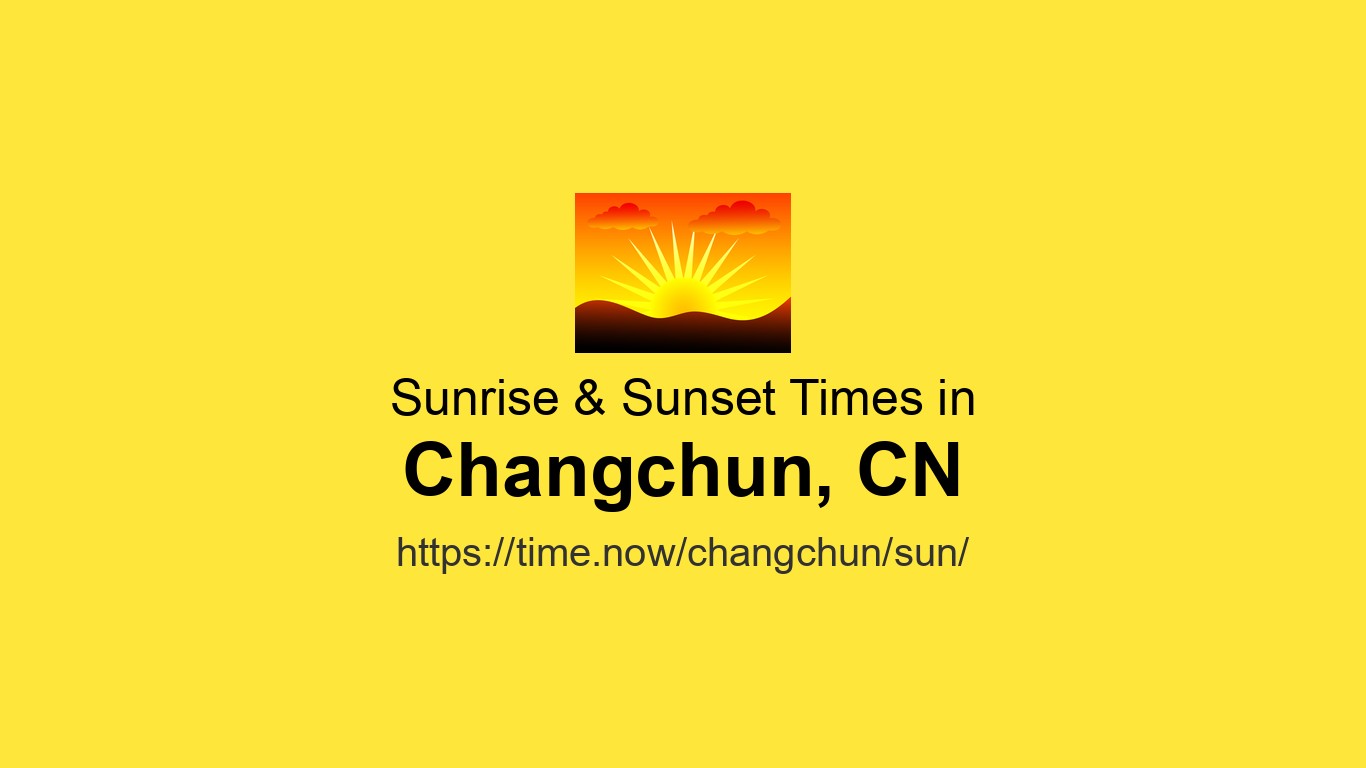 Sunrise & Sunset Times for Changchun, China | Time.so
