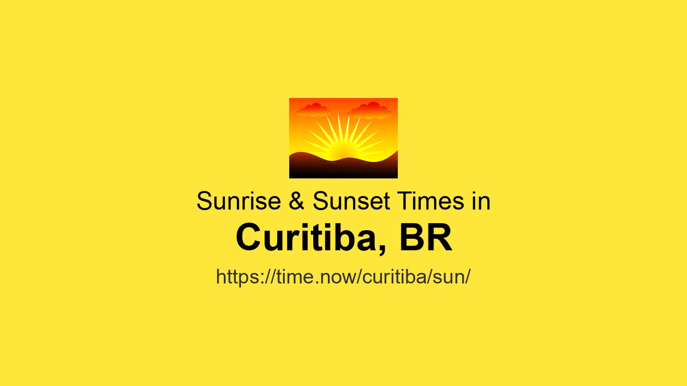 Sunrise & Sunset Times Tomorrow in Curitiba, Brazil | Time.so