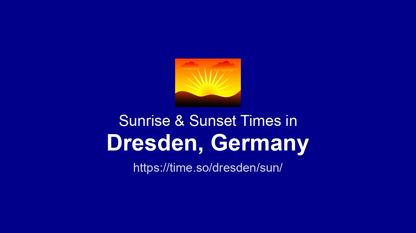 Sunrise & Sunset Times for Dresden, Germany | Time.so