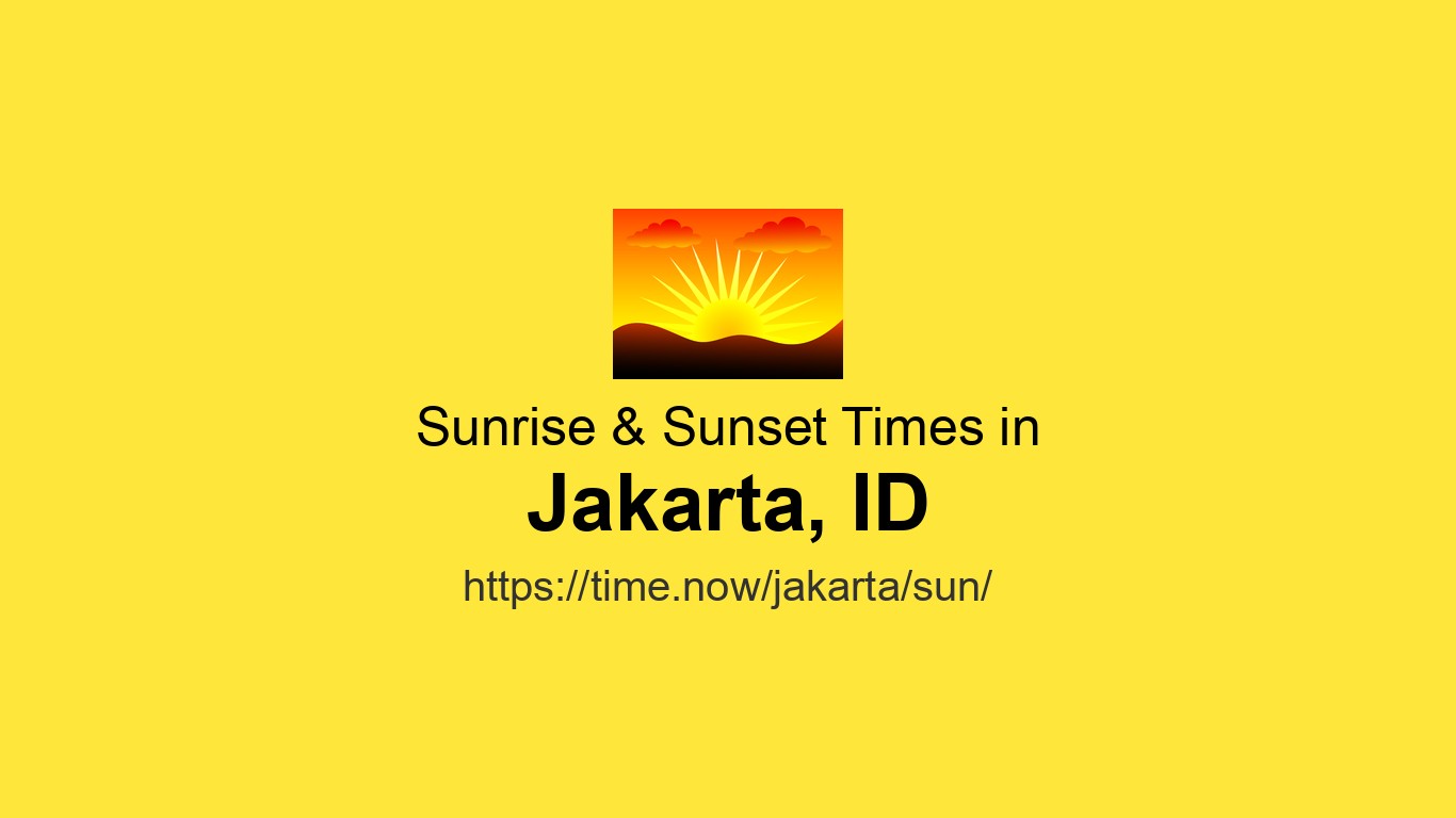 Sunrise & Sunset Times for Jakarta, Indonesia | Time.so