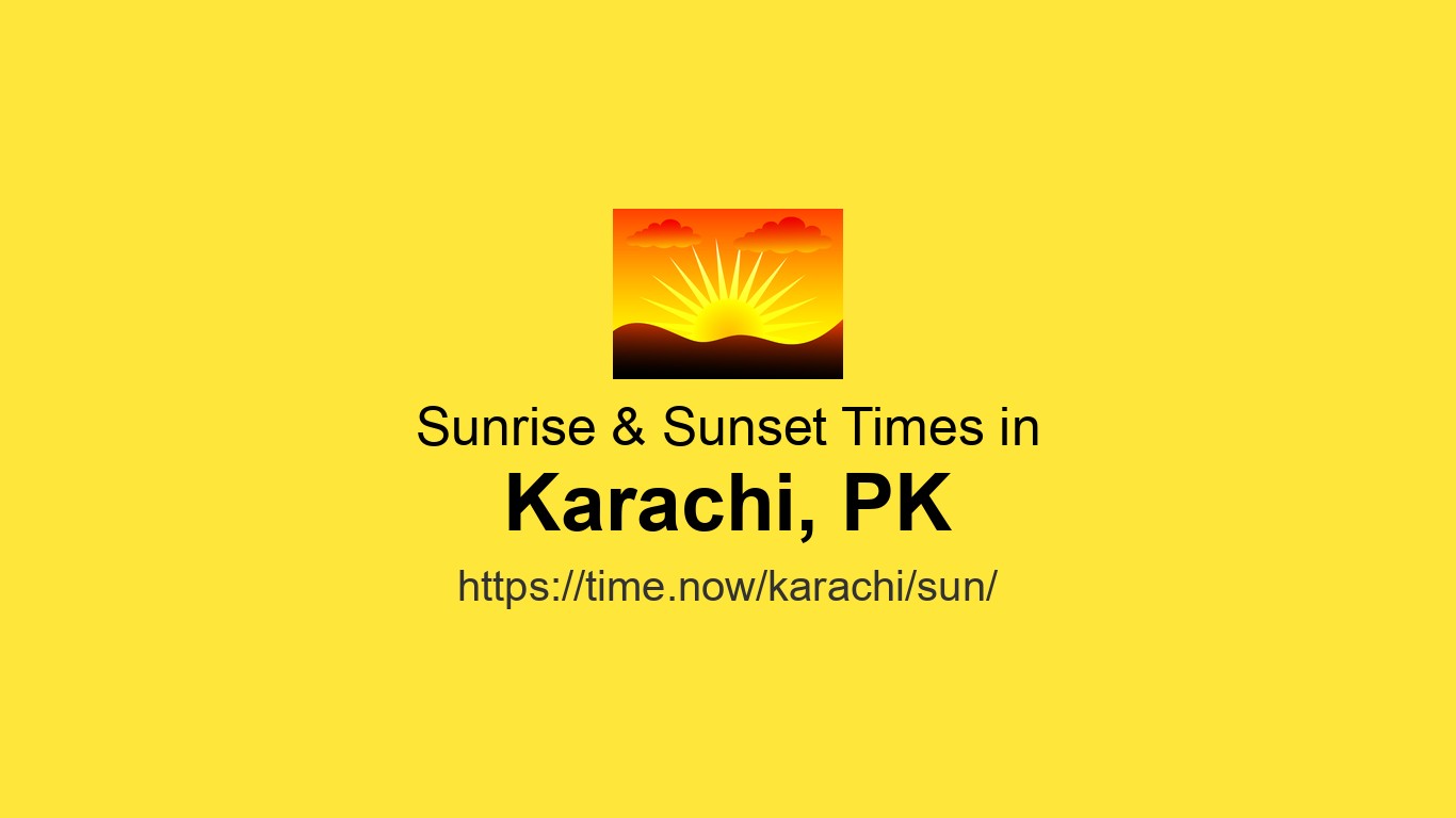 Sunrise & Sunset Times Today in Karachi, Pakistan | Time.so