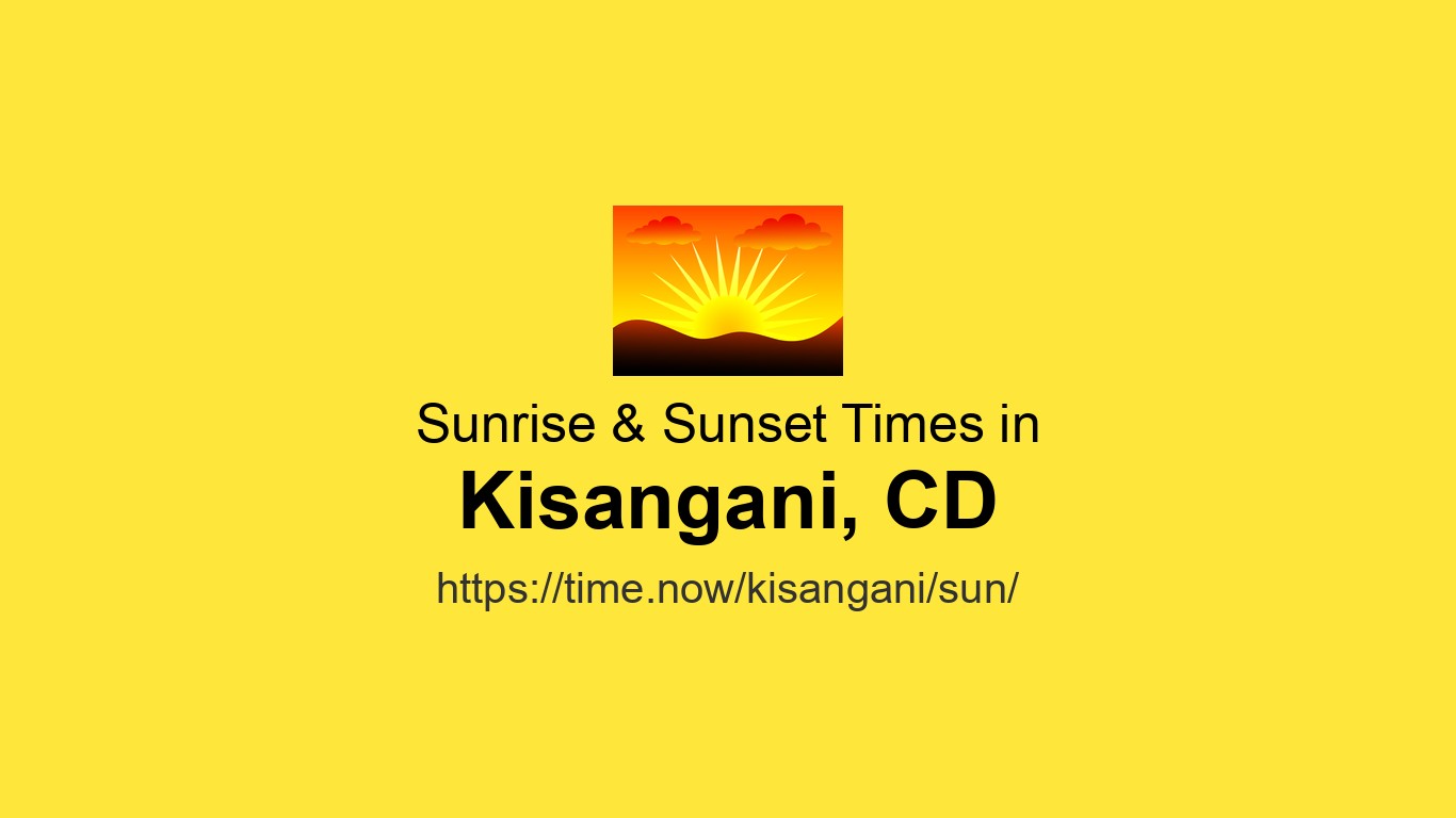 Sunrise & Sunset Times for Kisangani, Democratic Republic of Congo ...