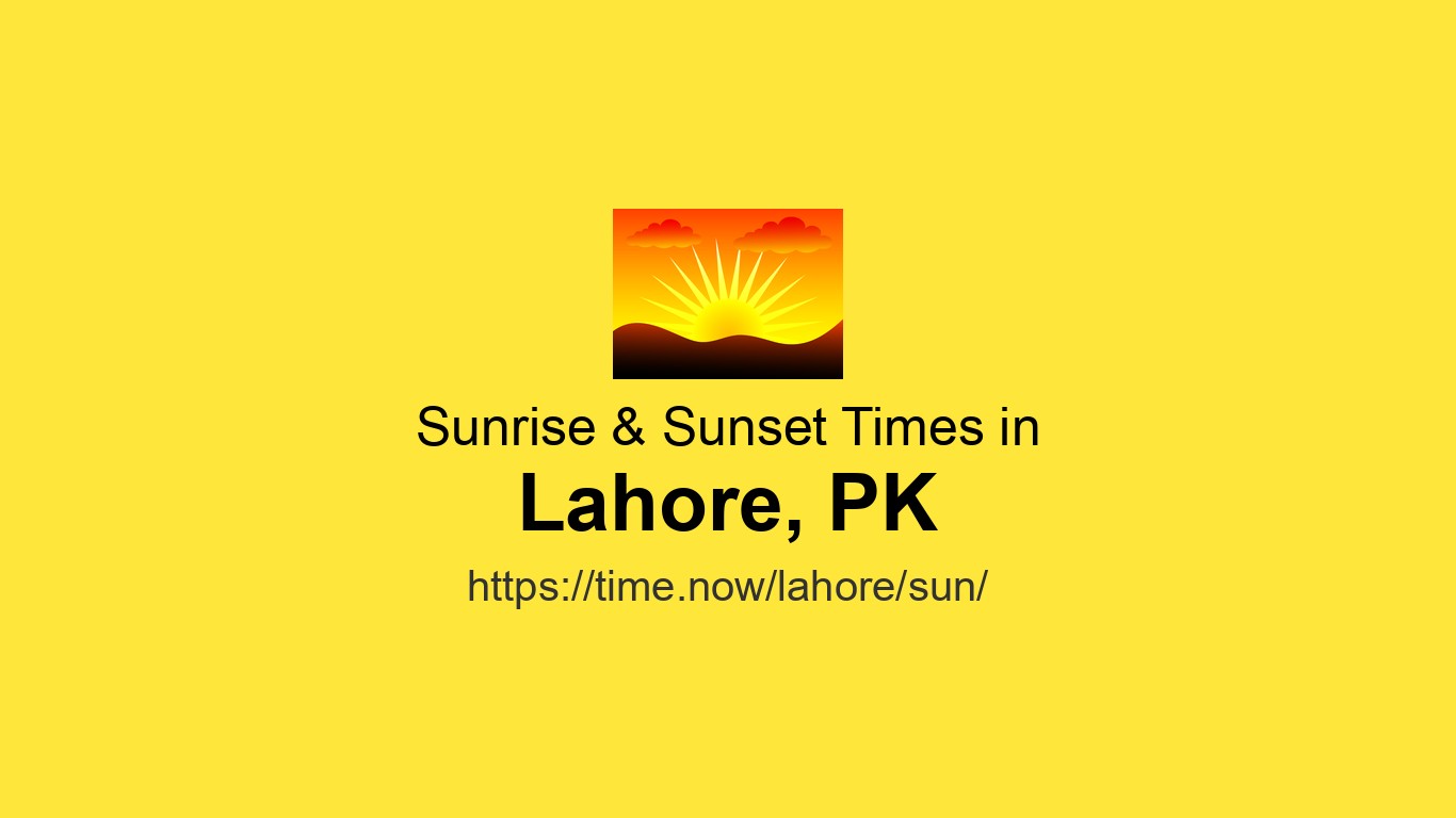 Sunrise & Sunset Times for Lahore, Pakistan | Time.so