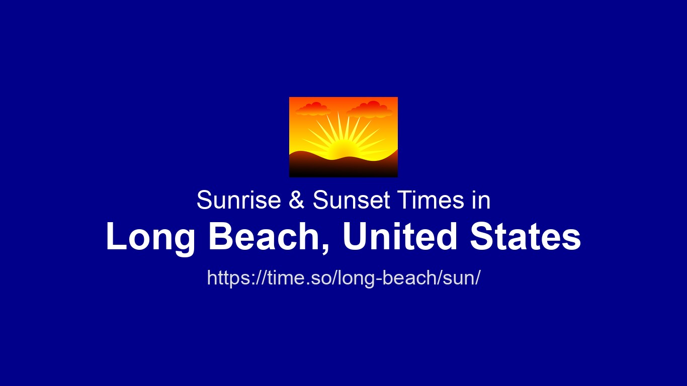 Sunrise & Sunset Times for Long Beach, United States | Time.so