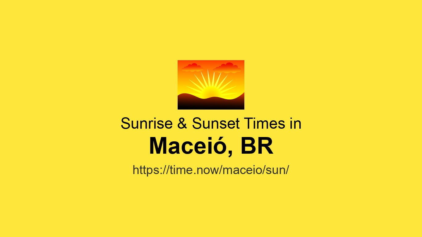 Sunrise & Sunset Times Tomorrow in Maceió, Brazil | Time.so