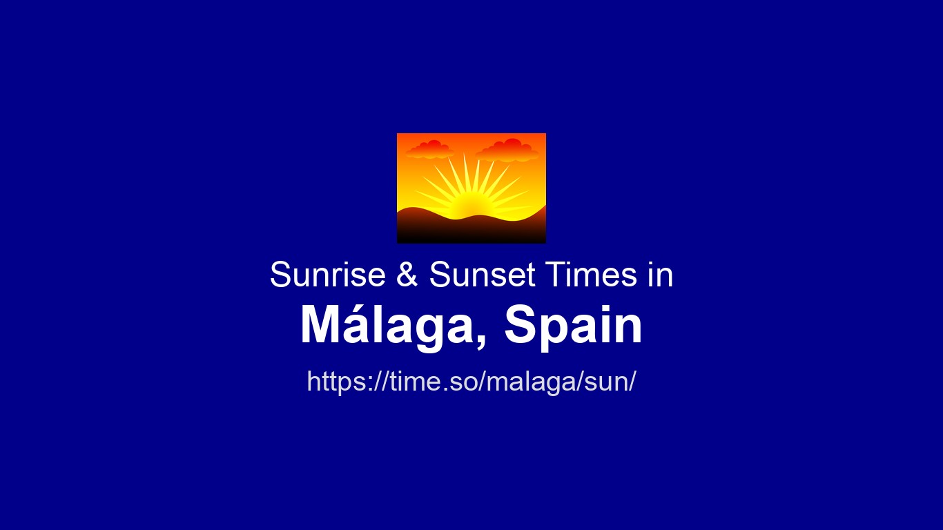 Sunrise & Sunset Times for Málaga, Spain | Time.so