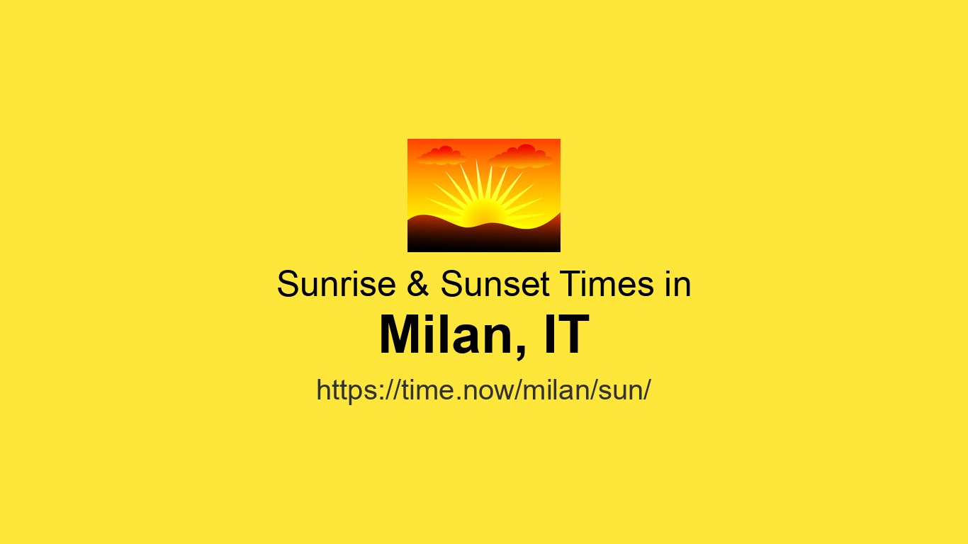 Sunrise & Sunset Times Today in Milan, Italy | Time.so