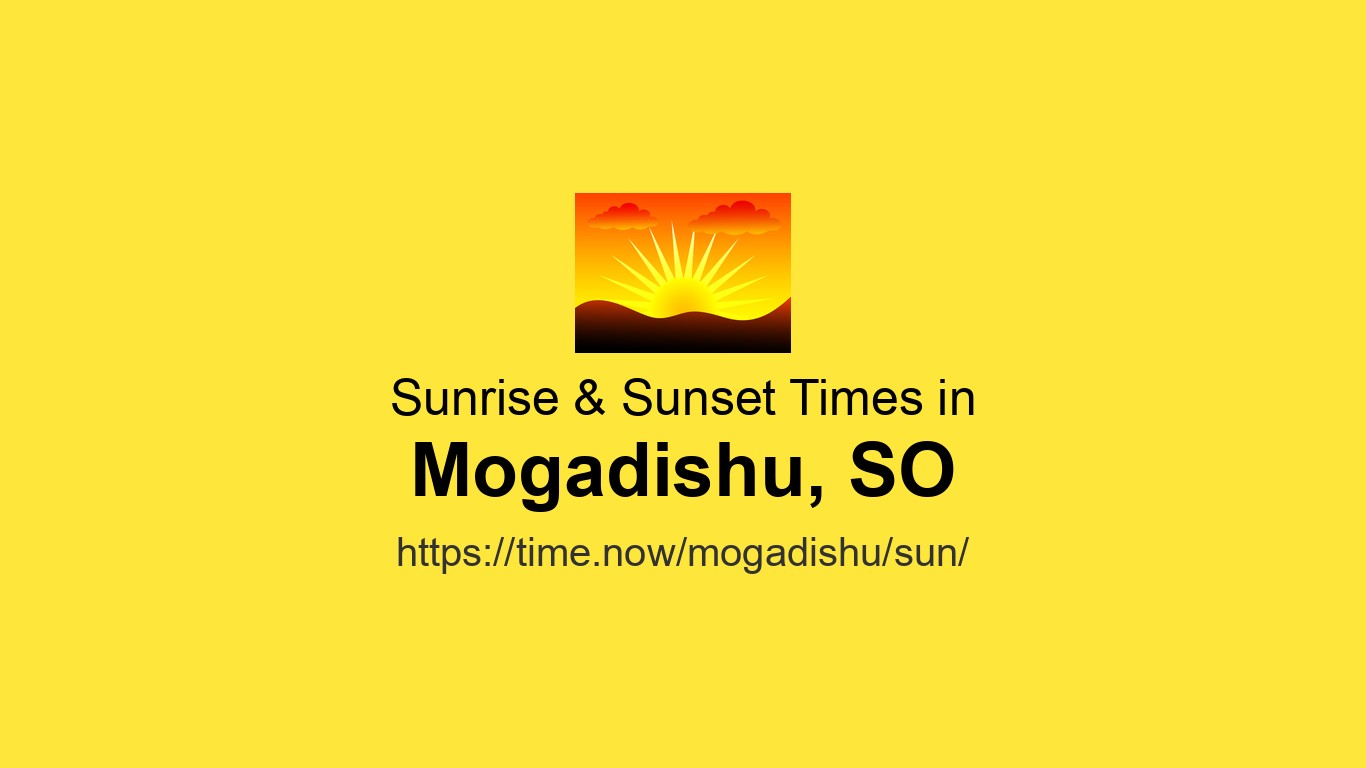 Sunrise & Sunset Times Today in Mogadishu, Somalia | Time.so