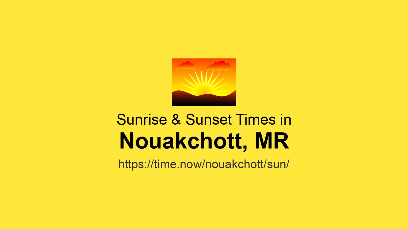 Sunrise & Sunset Times for Nouakchott, Mauritania | Time.so