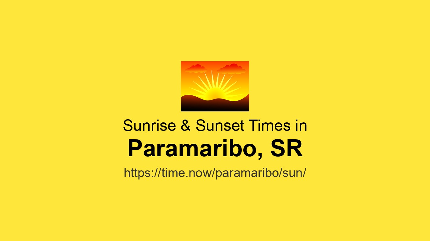 Sunrise & Sunset Times for Paramaribo, Suriname | Time.so