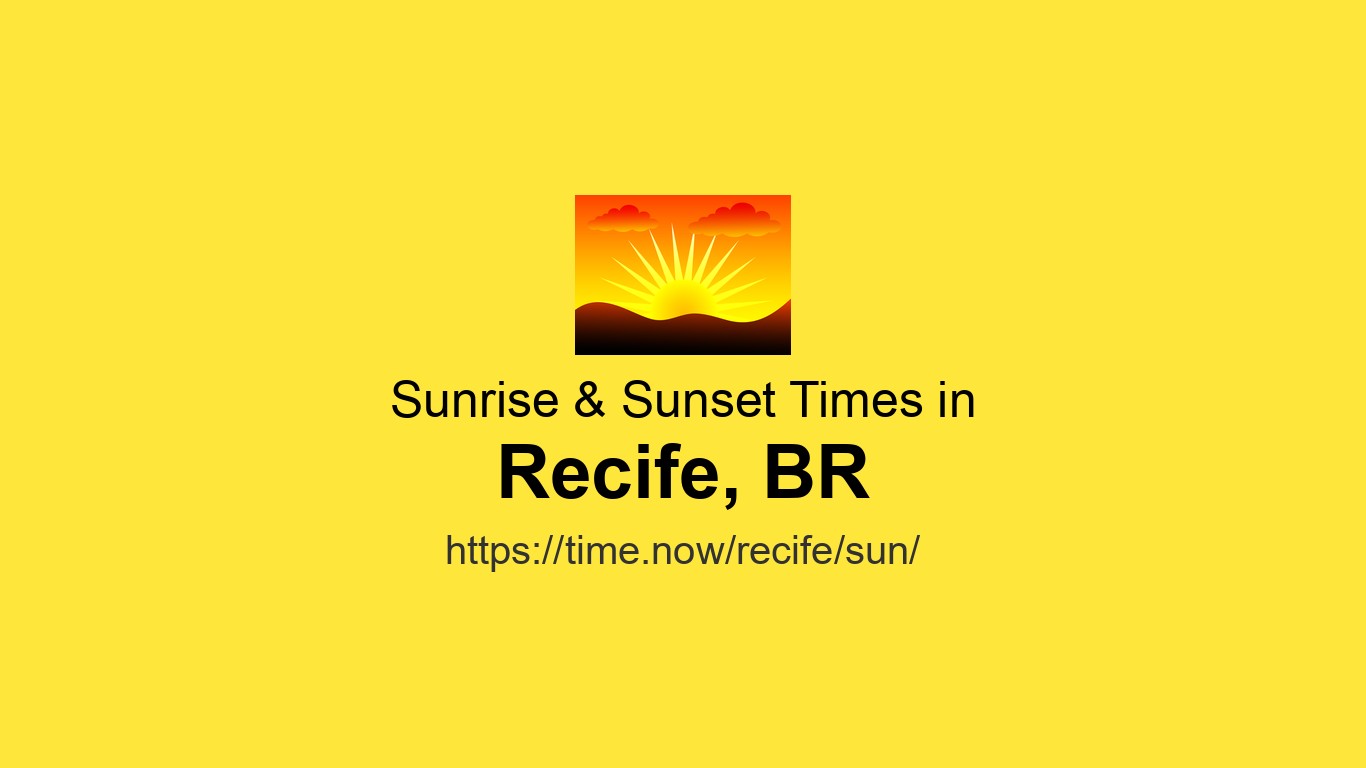 Sunrise & Sunset Times for Recife, Brazil | Time.so