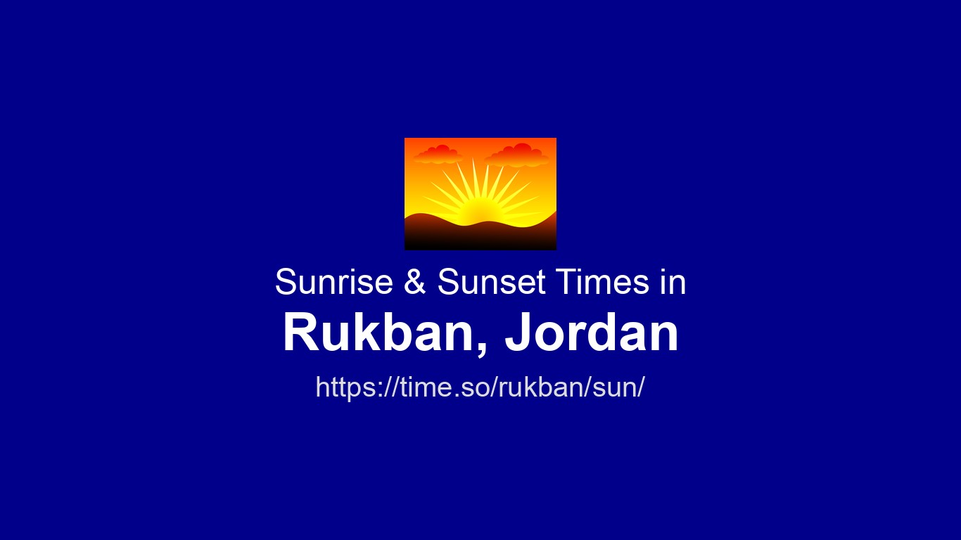 Sunrise & Sunset Times Today in Rukban, Jordan | Time.so