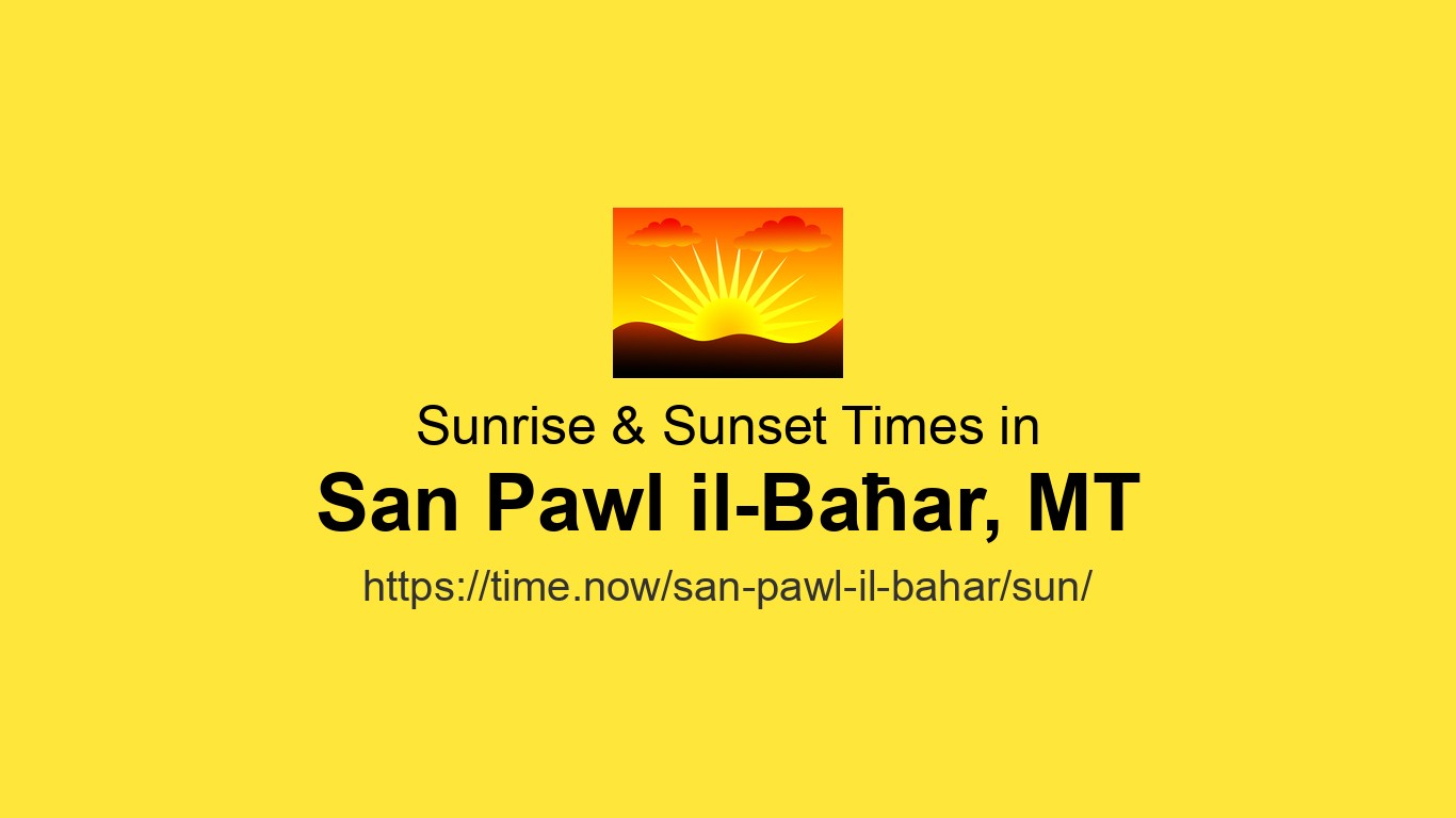 Sunrise & Sunset Times for San Pawl il-Baħar, Malta | Time.so