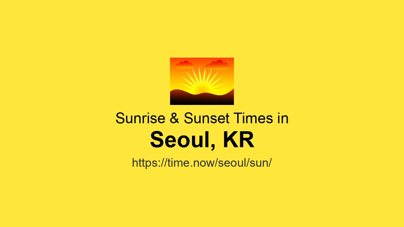 Sunrise & Sunset Times for Seoul, South Korea | Time.so