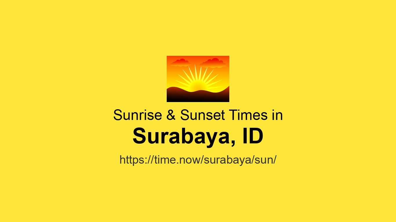 Sunrise & Sunset Times for Surabaya, Indonesia | Time.so