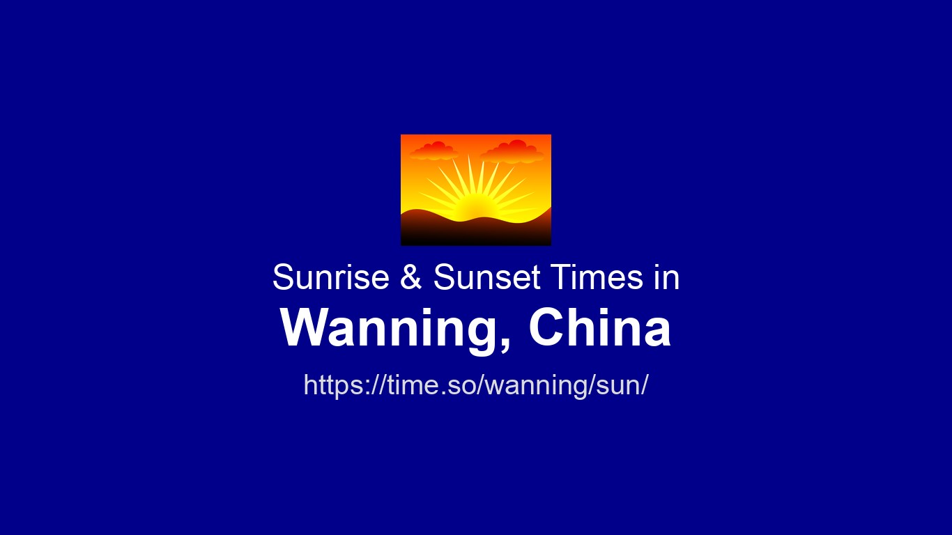 Sunrise & Sunset Times Today in Wanning, China | Time.so