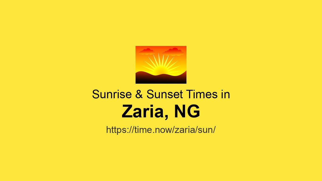 Sunrise & Sunset Times for Zaria, Nigeria | Time.so