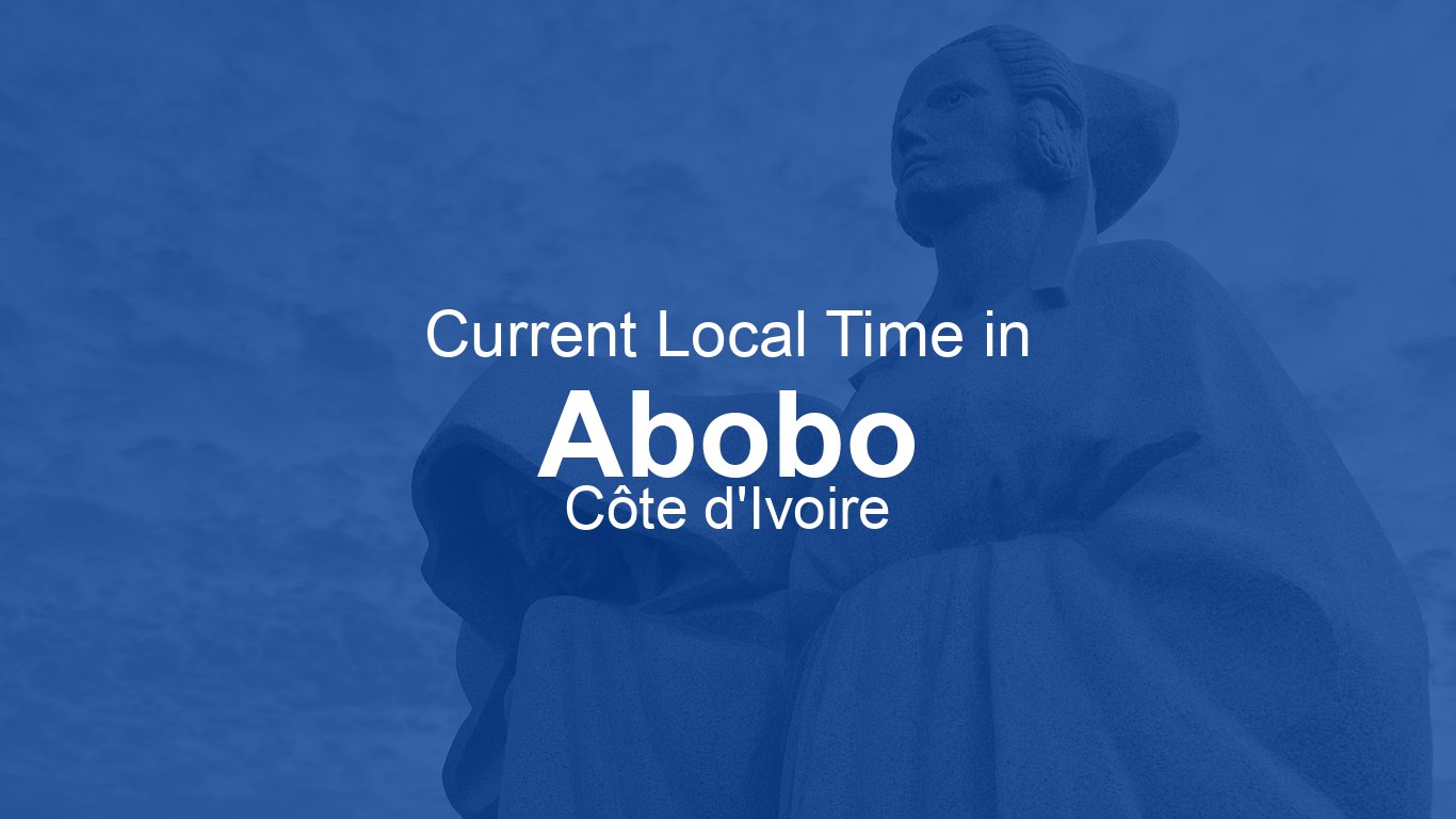 Time in Abobo, Côte d'Ivoire | Time.so