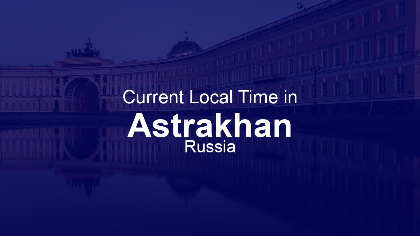 Time in Astrakhan, Russia | Time.so