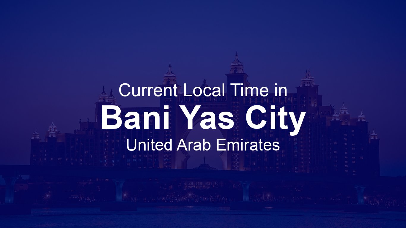 Time in Bani Yas City, United Arab Emirates | Time.so