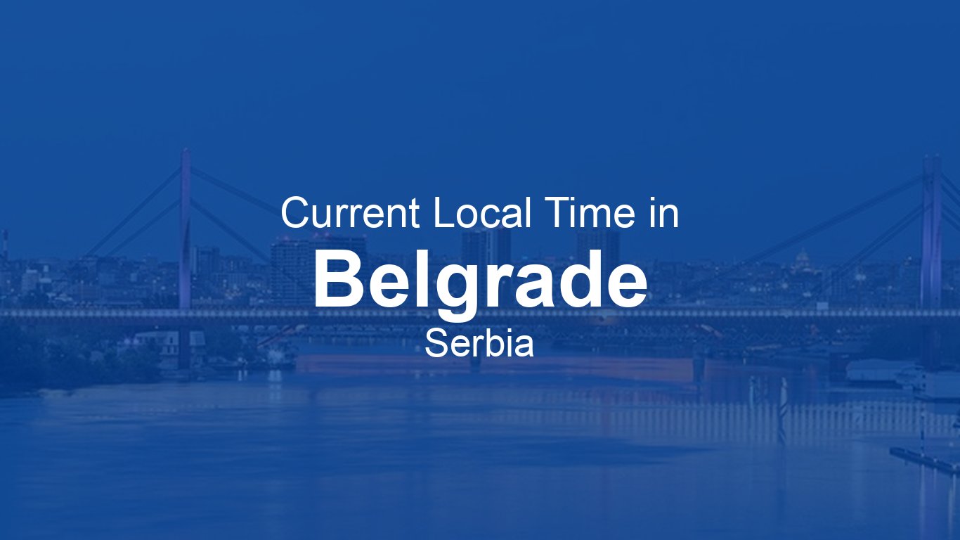Time in Belgrade, Serbia | Time.so