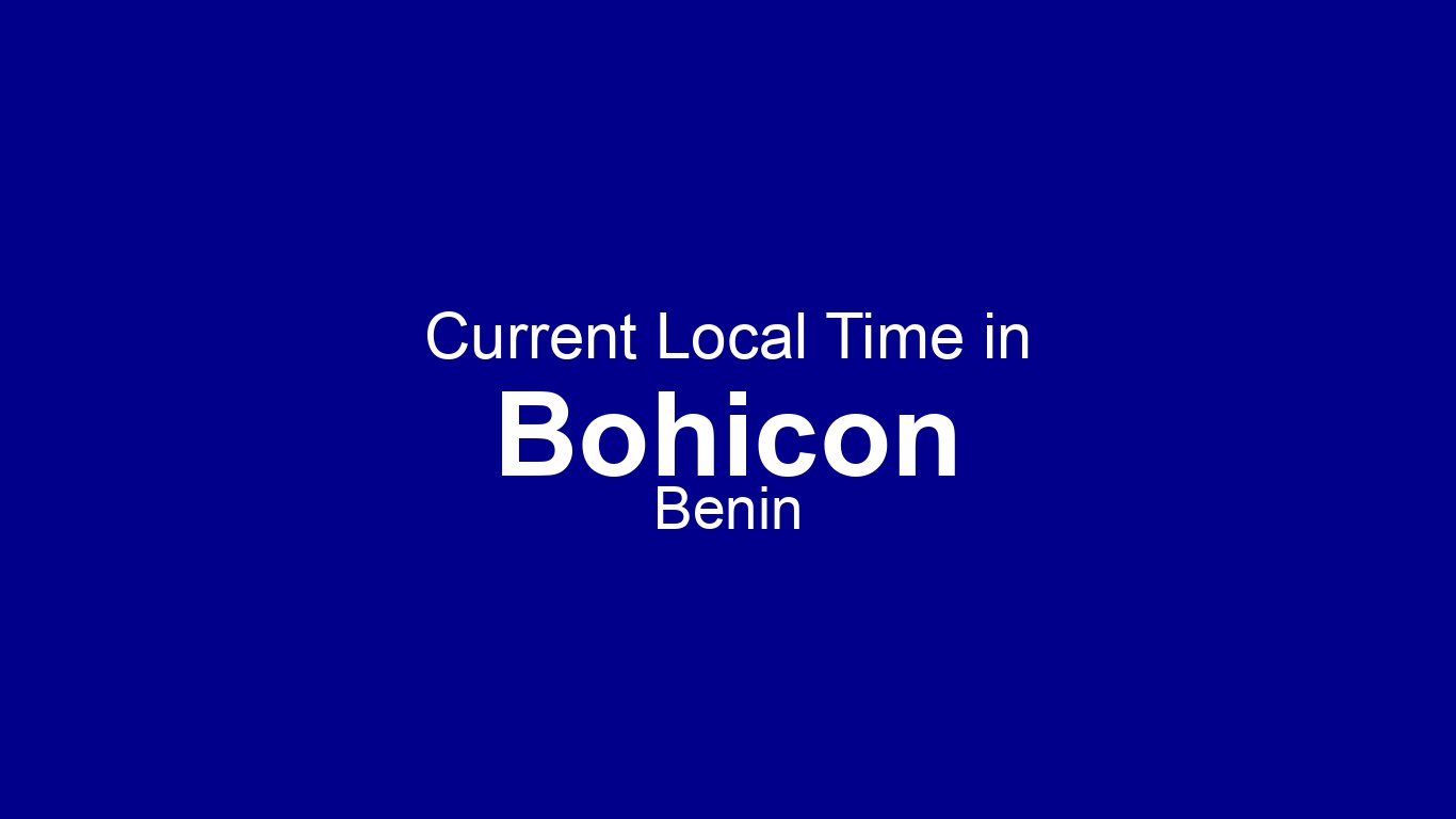 Time in Bohicon, Benin | Time.so