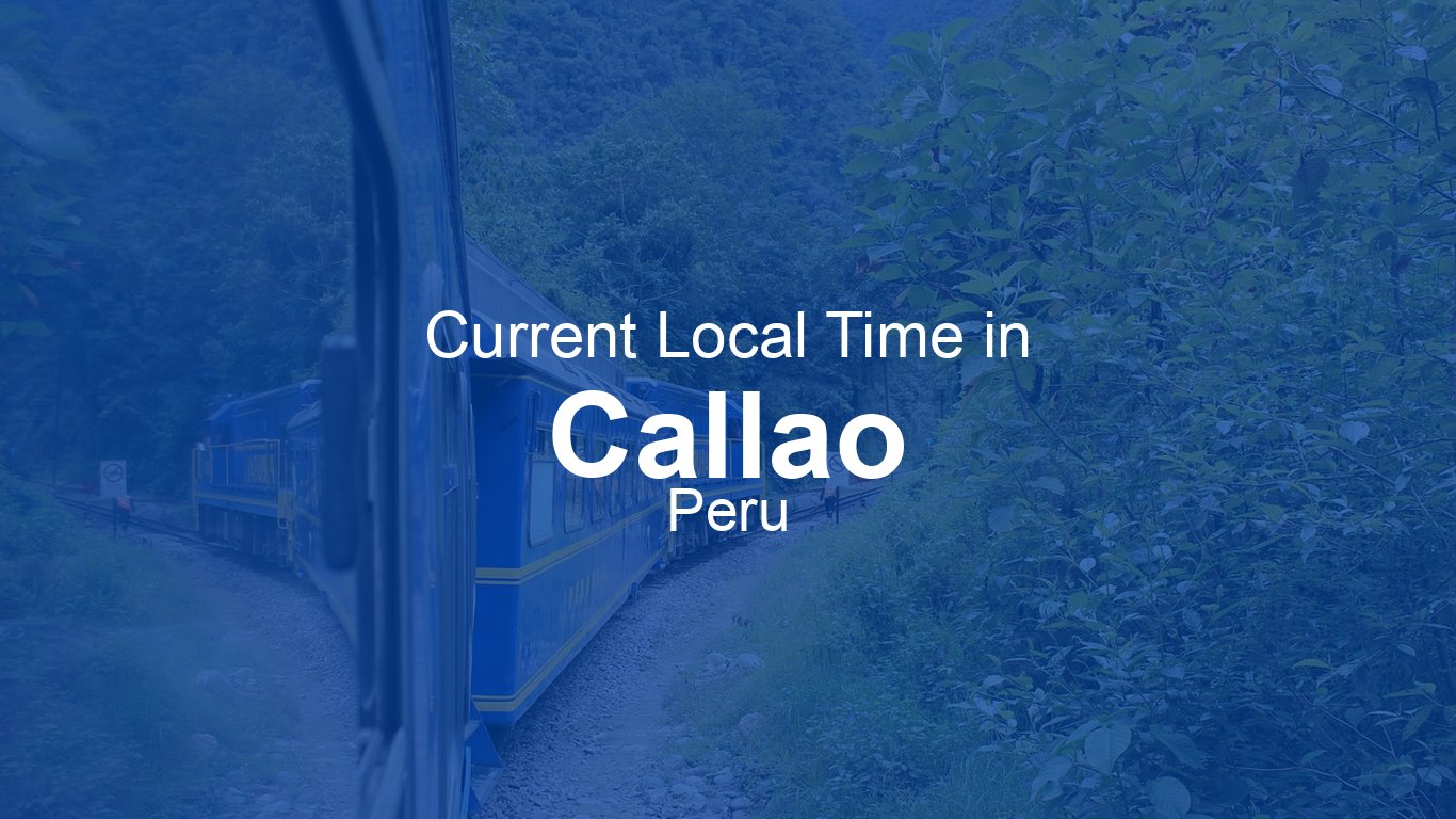 Time in Callao, Peru | Time.so