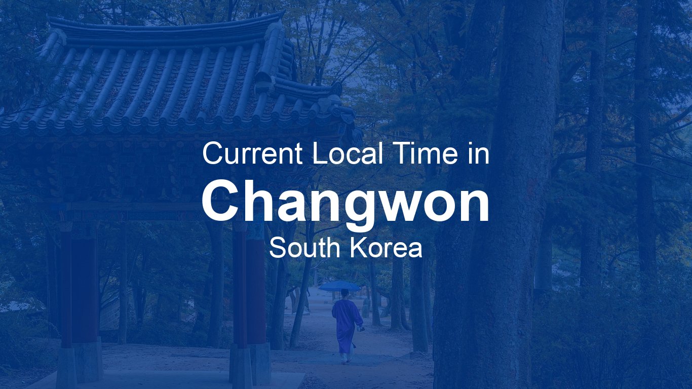 Time in Changwon, South Korea | Time.so