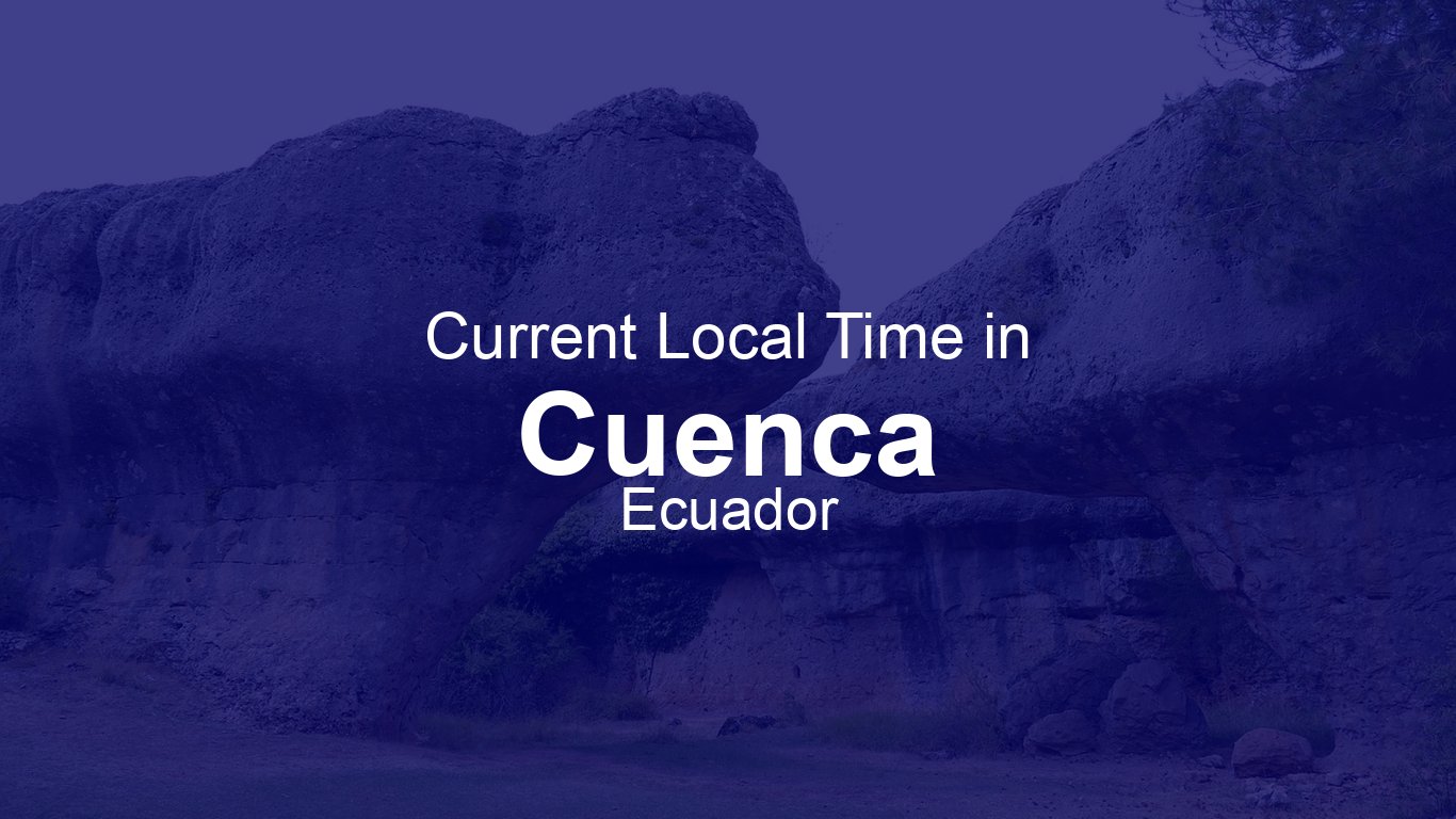 Time in Cuenca, Ecuador | Time.so