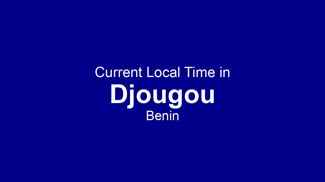 Time in Djougou, Benin | Time.so