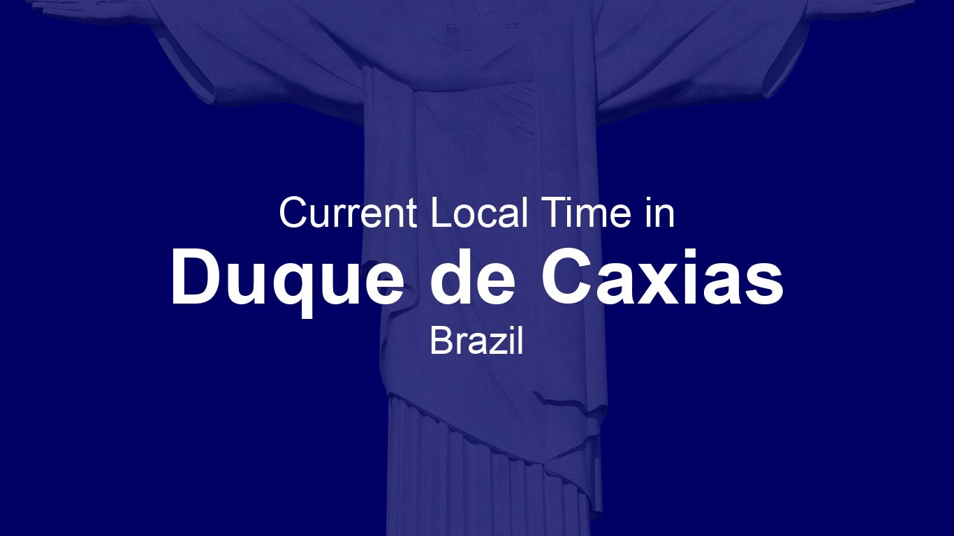 Time in Duque de Caxias, Brazil | Time.so