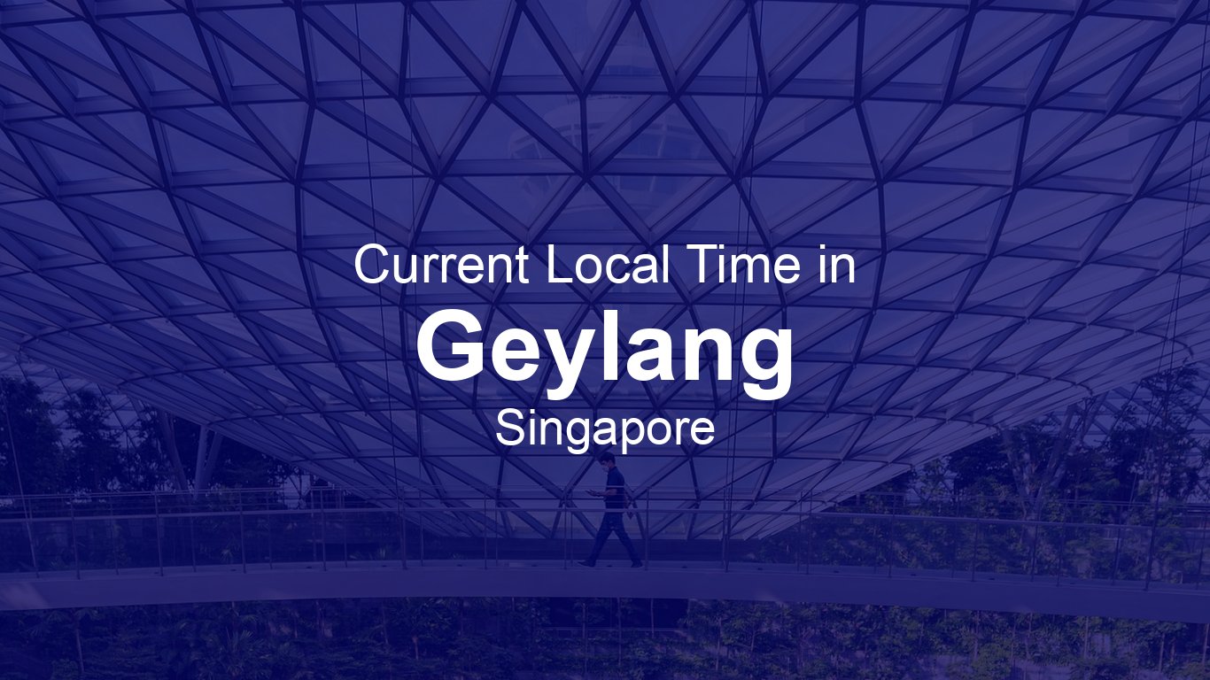 Time in Geylang, Singapore | Time.so