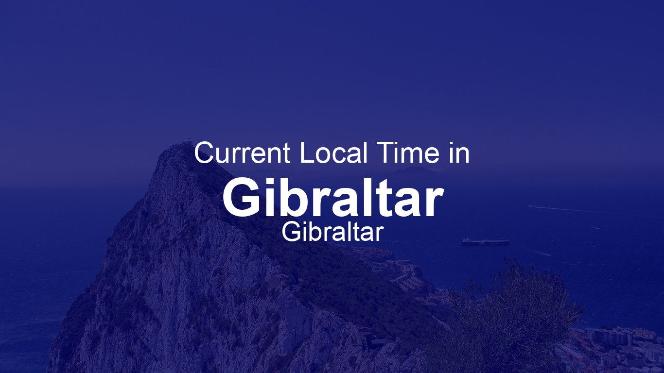 Time in Gibraltar, Gibraltar | Time.so
