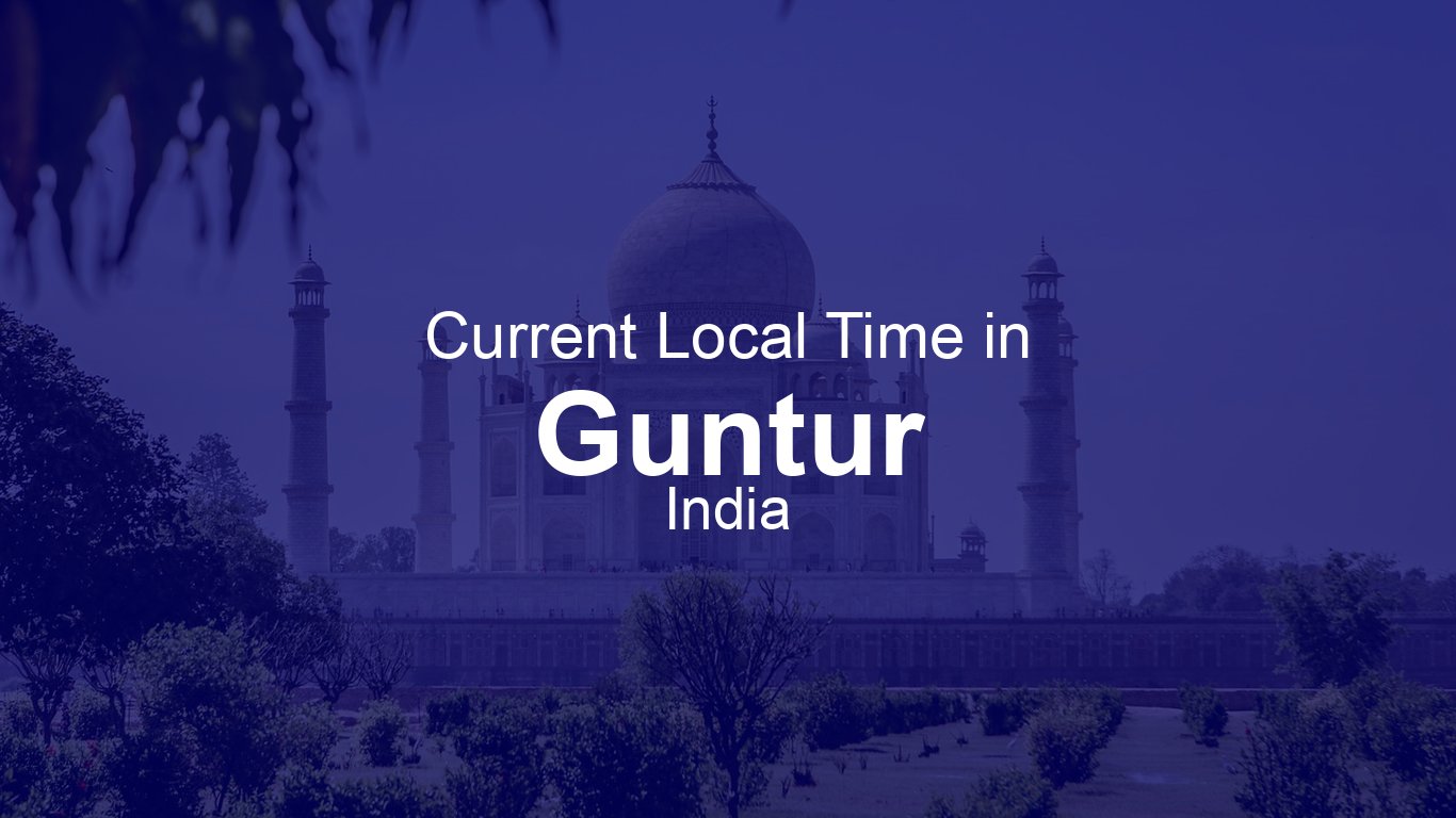 Time in Guntur, India | Time.so
