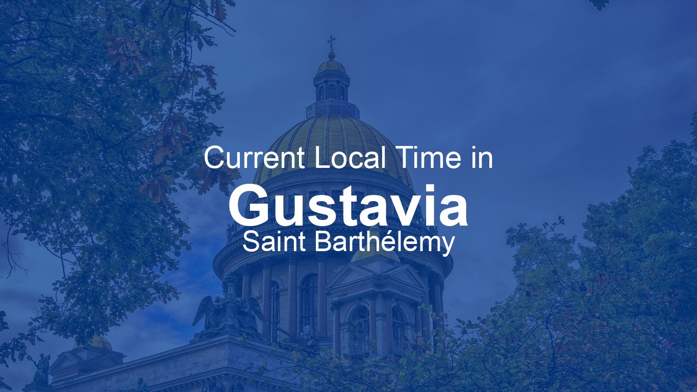 Time in Gustavia, Saint Barthélemy | Time.so