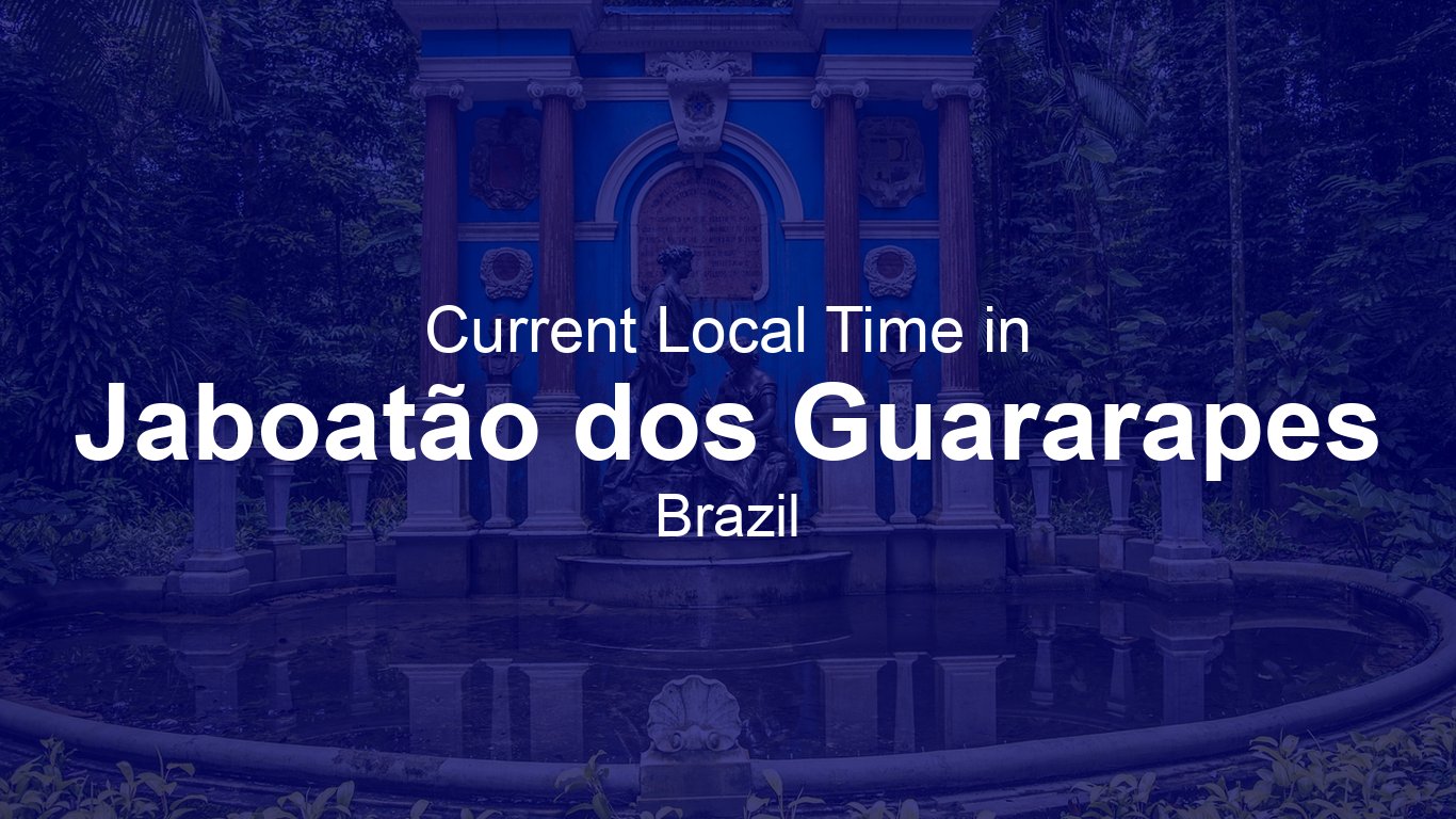 Time in Jaboatão dos Guararapes, Brazil | Time.so